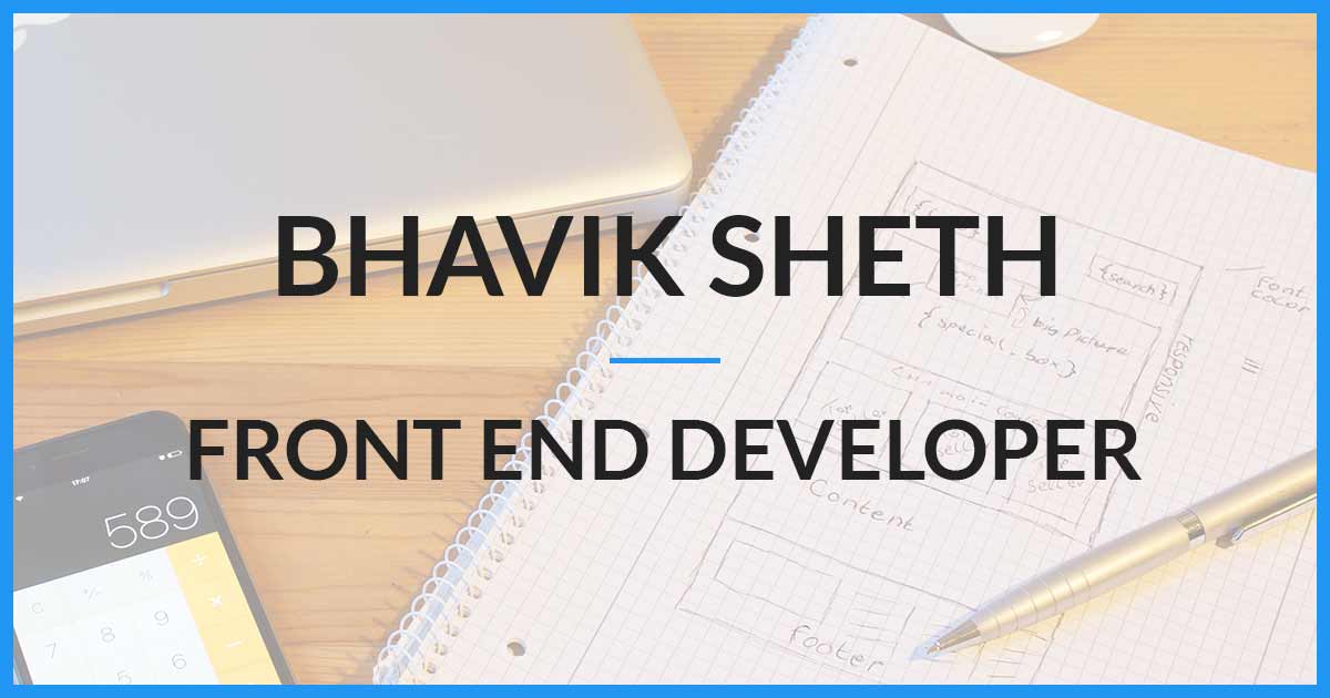 Bhavik Sheth | Front End Developer in London, UK